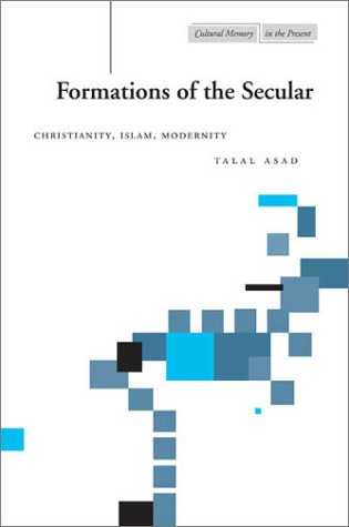 Formations of the Secular / Talal Asad – Thinking Prismatically